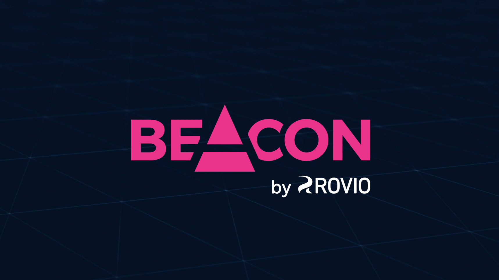 Build great games. Beacon takes care of the rest. - Rovio