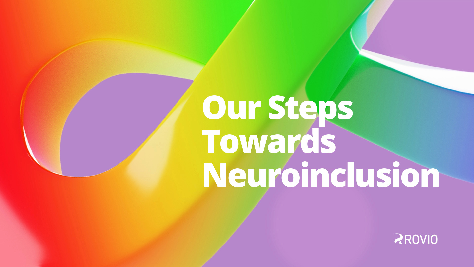 Our Steps Towards Neuroinclusion - Rovio