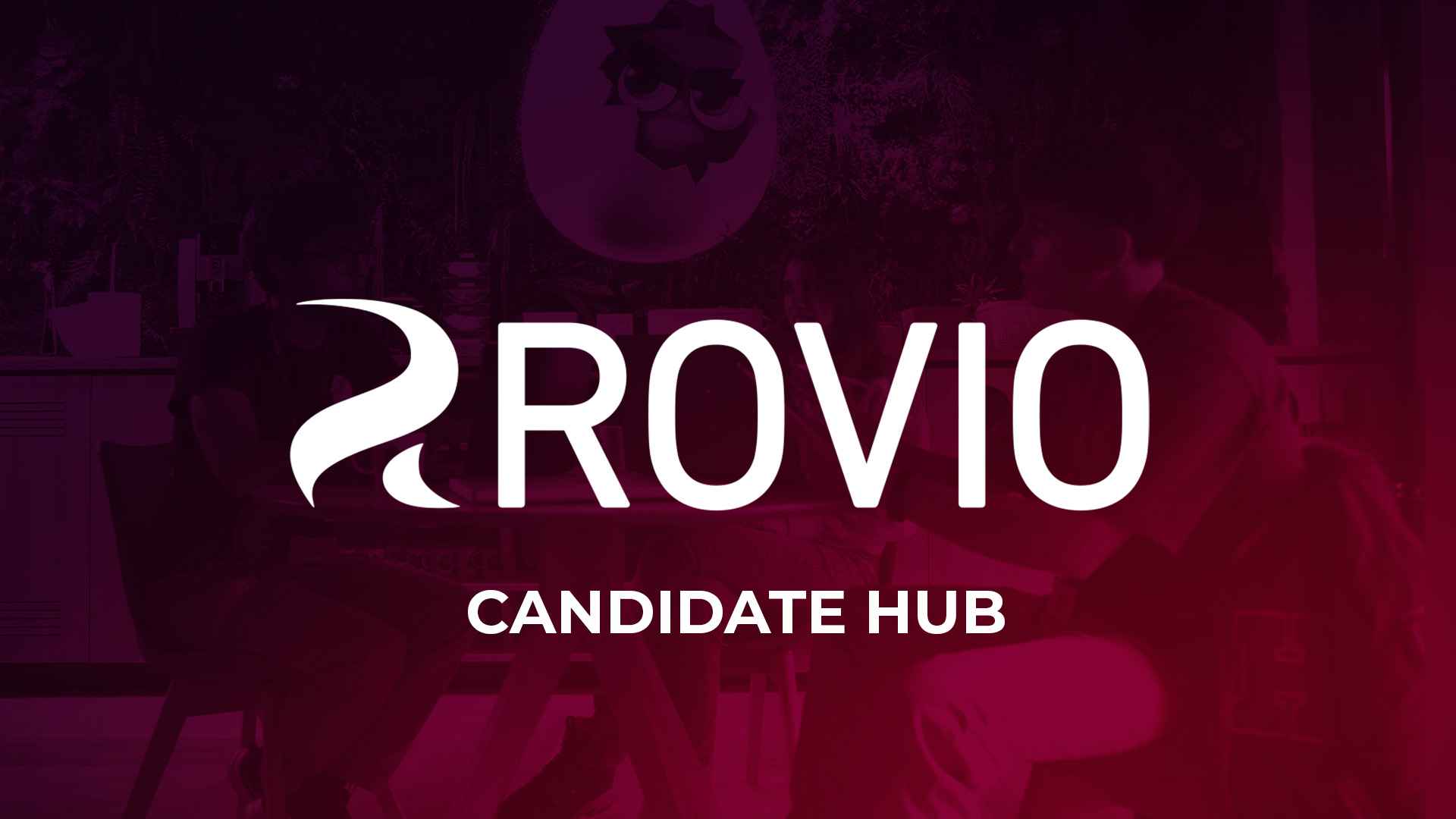 Candidate Hub - Rovio